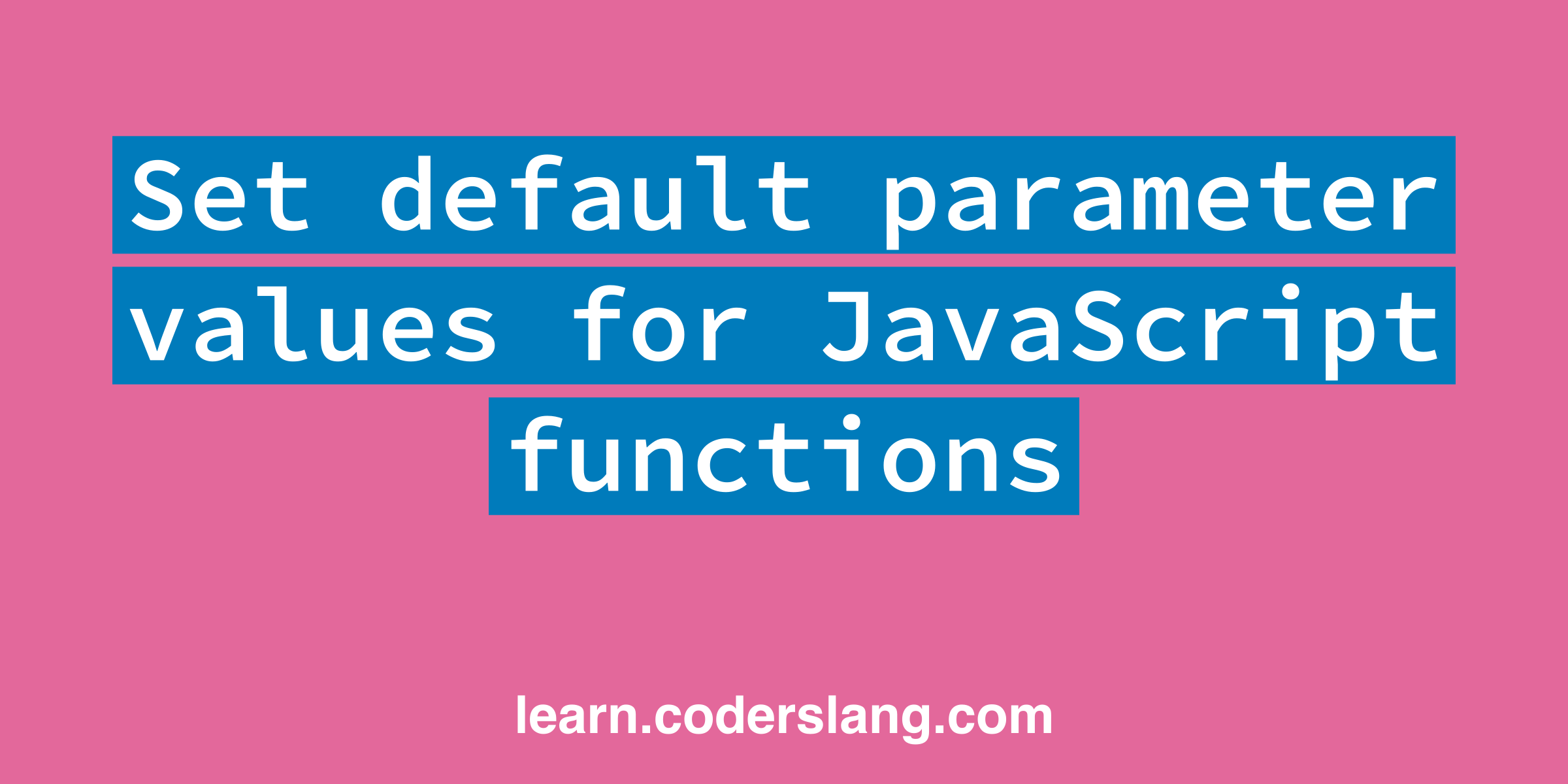 Set Default Parameter Values For JavaScript Functions